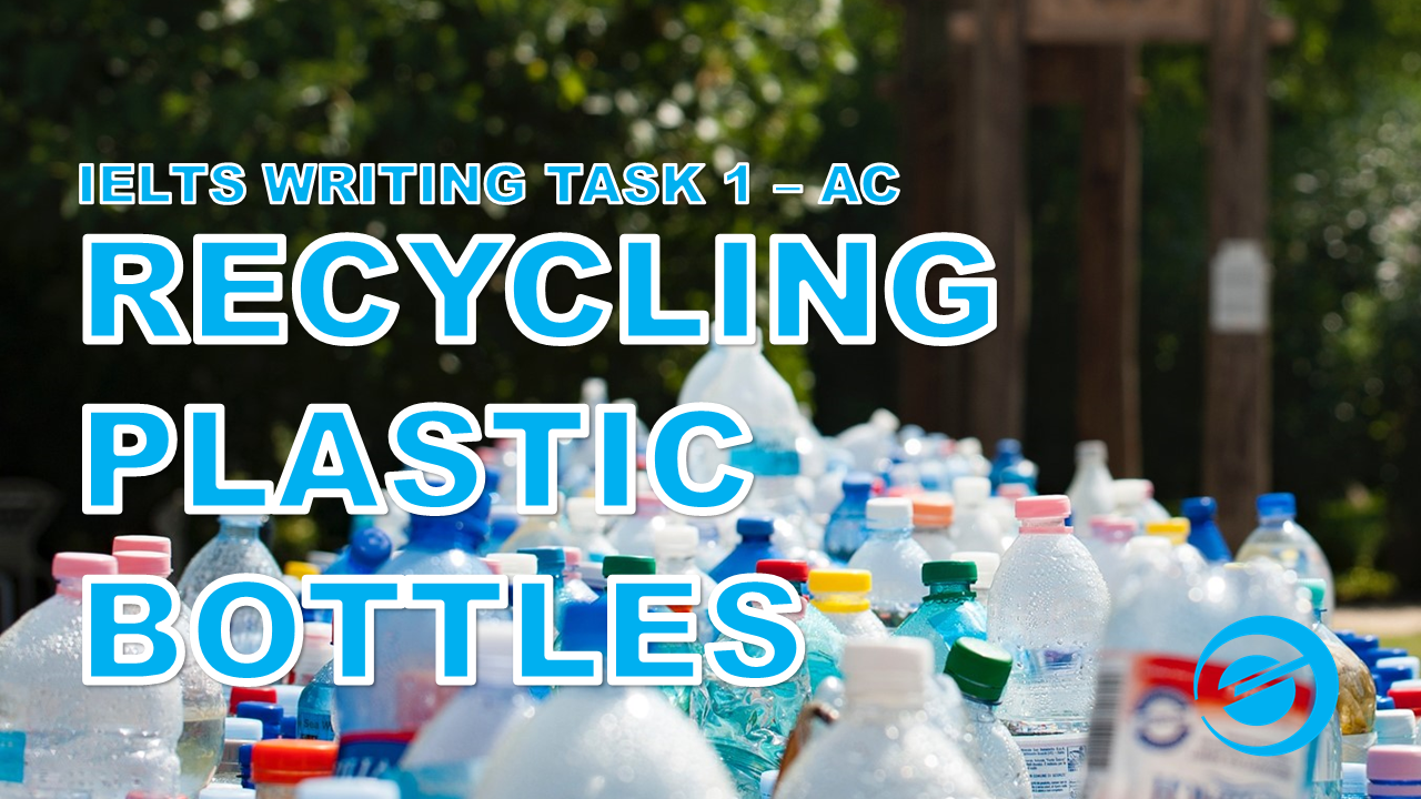 IELTS Academic Writing Task 1: Recycling Plastic Bottles - IELTS Rizz