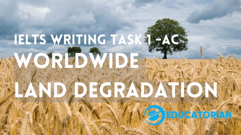 IELTS Task 1 – World Wide Land Degradation - IELTS Rizz