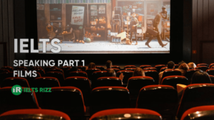 IELTS Speaking Part 1 - Films - IELTS Rizz