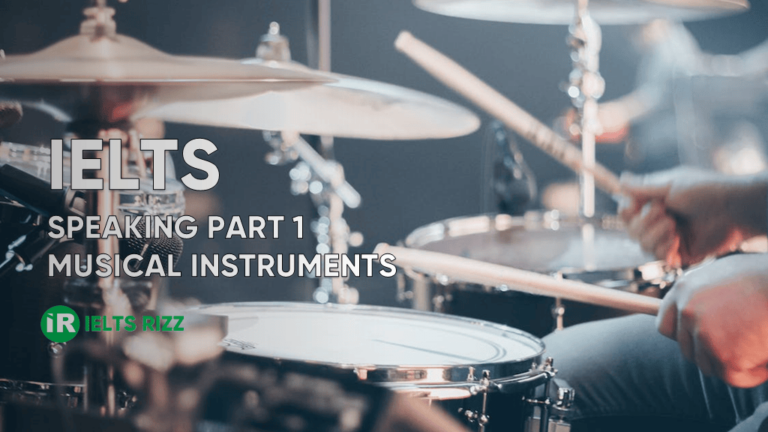 IELTS Speaking Part 1 - Musical Intruments - IELTS Rizz