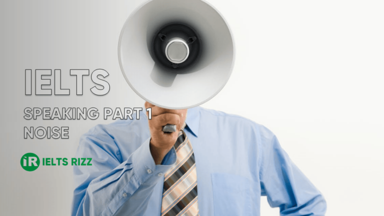 IELTS Speaking Part 1 - Noise - IELTS Rizz