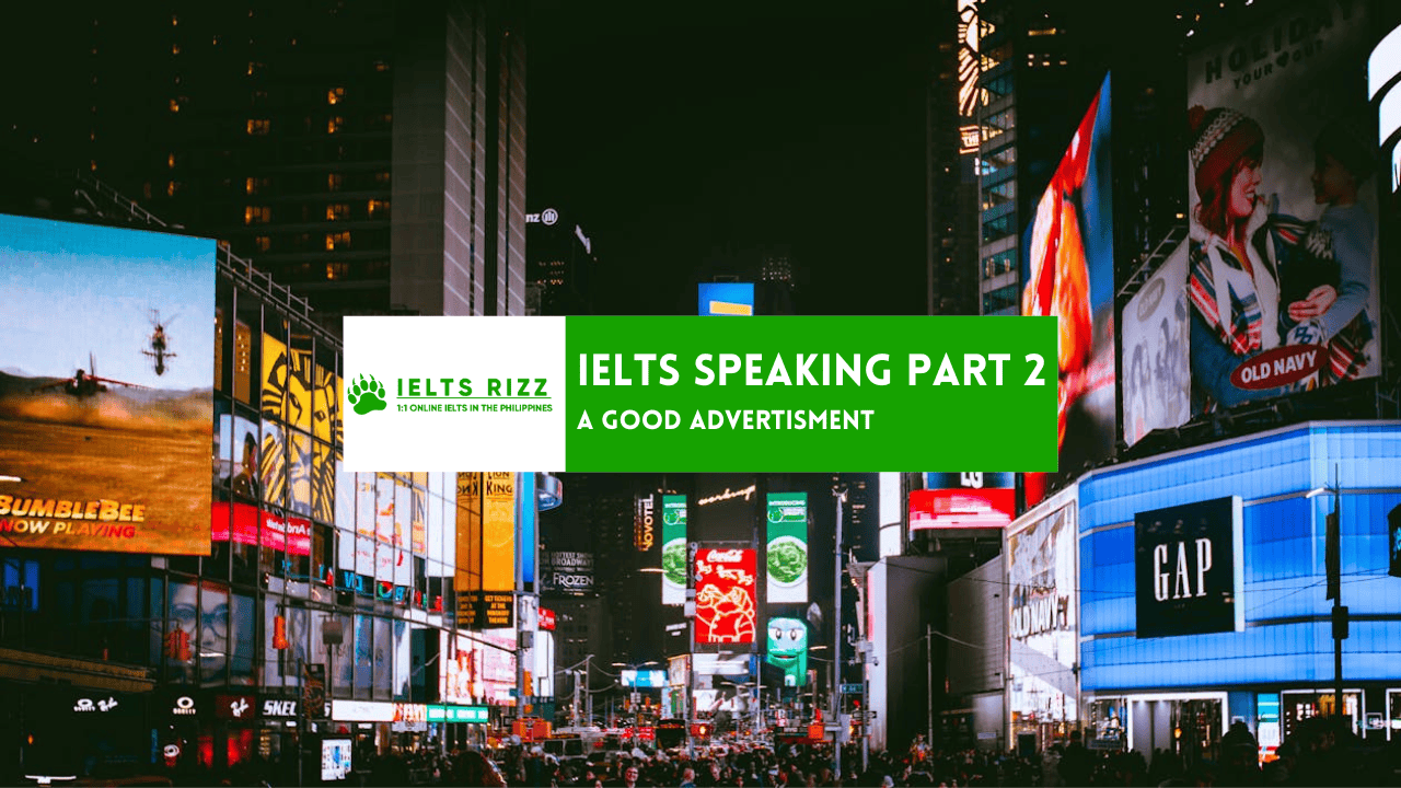 IELTS Speaking Part 2 and 3 : Describe a Good Advertisement - IELTS Rizz